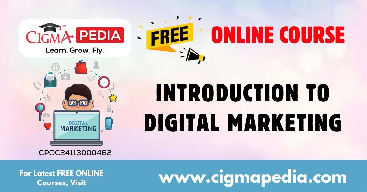 Introduction to Digital Marketing (Free Online Course) - CIGMA Pedia