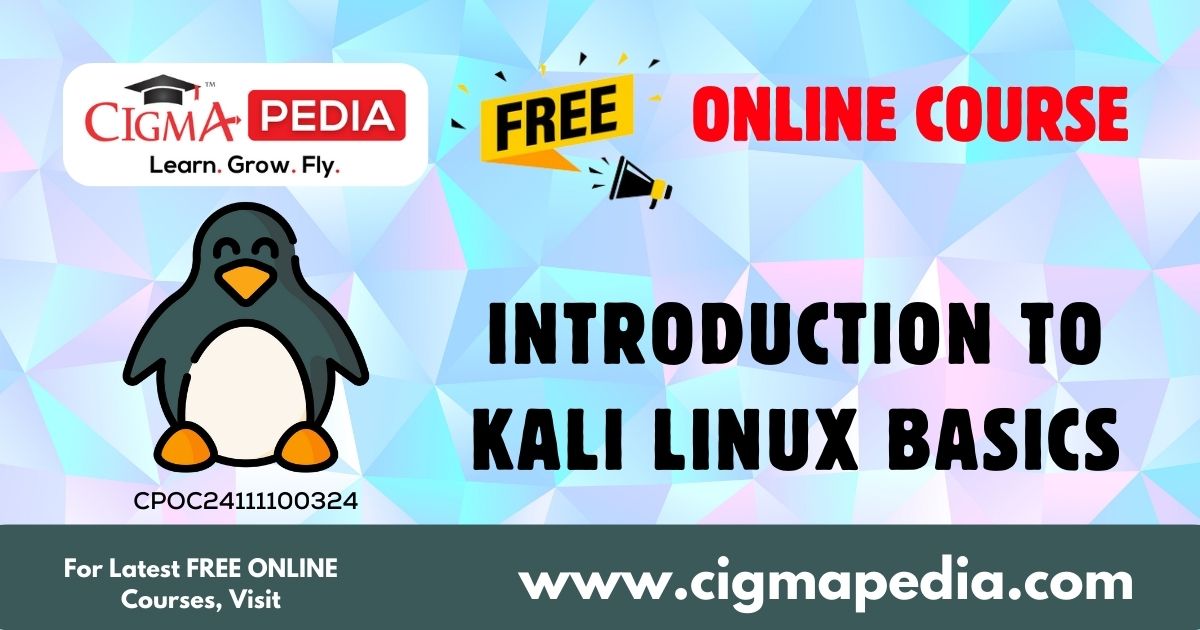 Introduction to Kali Linux Basics (Free Online Course) - CIGMA Pedia