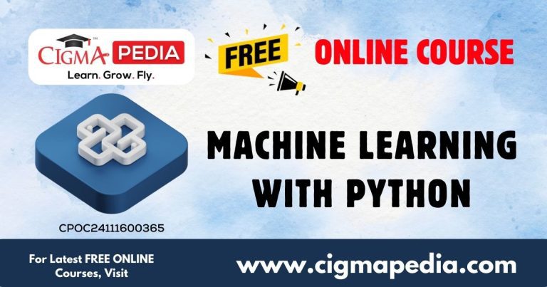 Machine Learning with Python (Free Online Course) - CIGMA Pedia
