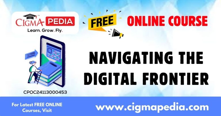 Navigating the Digital Frontier (Free Online Course) - CIGMA Pedia
