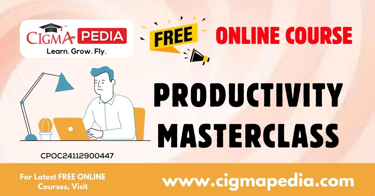 Productivity Masterclass (Free Online Course) - CIGMA Pedia