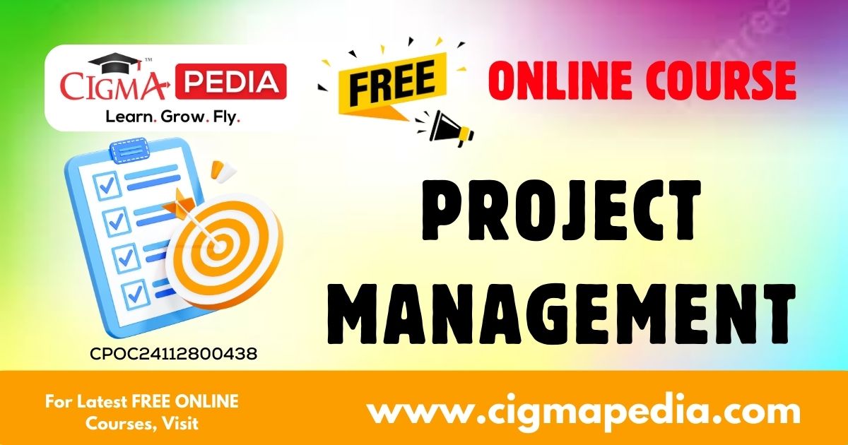 Project Management (Free Online Course) - CIGMA Pedia