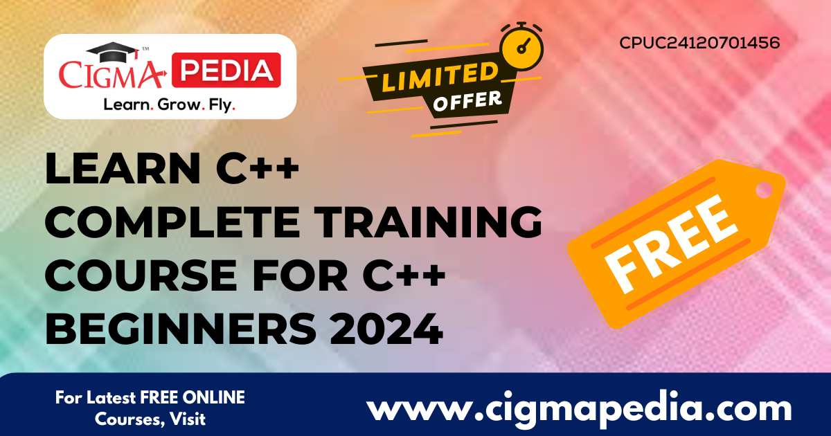 Learn C++ Complete Training Course for C++ Beginners 2024 (Free Udemy Course) - CIGMA Pedia