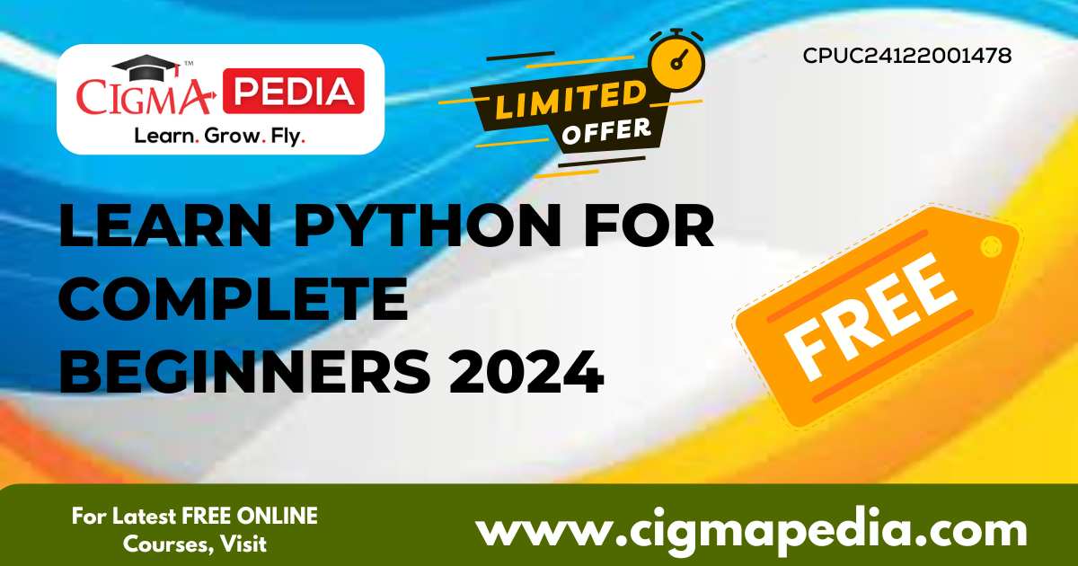Learn Python for Complete Beginners 2024 (Free Udemy Course) - CIGMA Pedia
