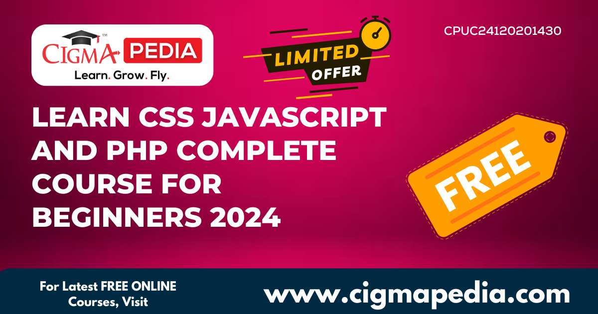 Learn CSS JavaScript And PHP Complete Course For Beginners 2024 (Free Udemy Course) - CIGMA Pedia