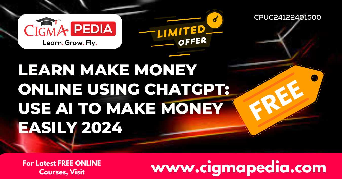 Learn Make Money Online Using ChatGPT: Use AI to Make Money Easily 2024 (Free Udemy Course ...