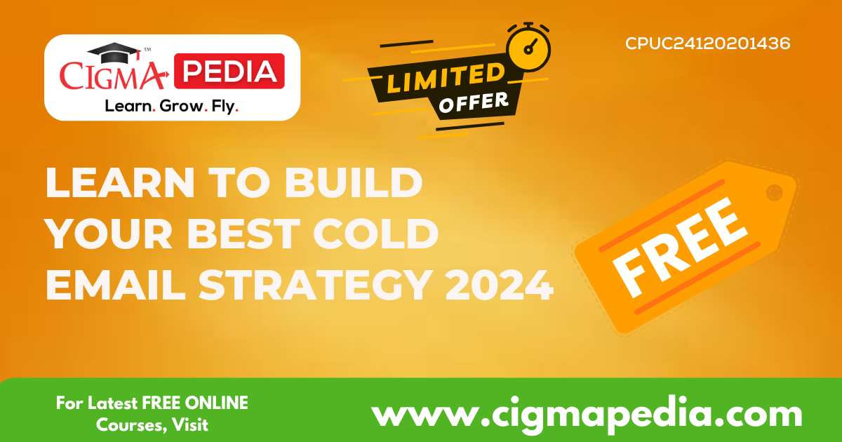 Learn to Build Your Best Cold Email Strategy 2024 (Free Udemy Course ...