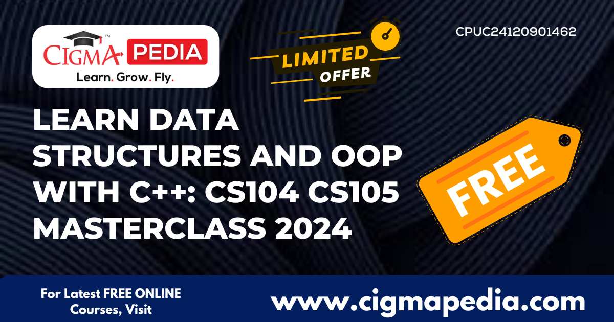 Learn Data Structures and OOP with C++: CS104 CS105 Masterclass 2024 ...