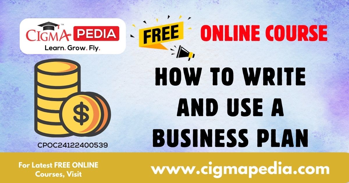 How To Write and Use a Business Plan (Free Online Course) - CIGMA Pedia