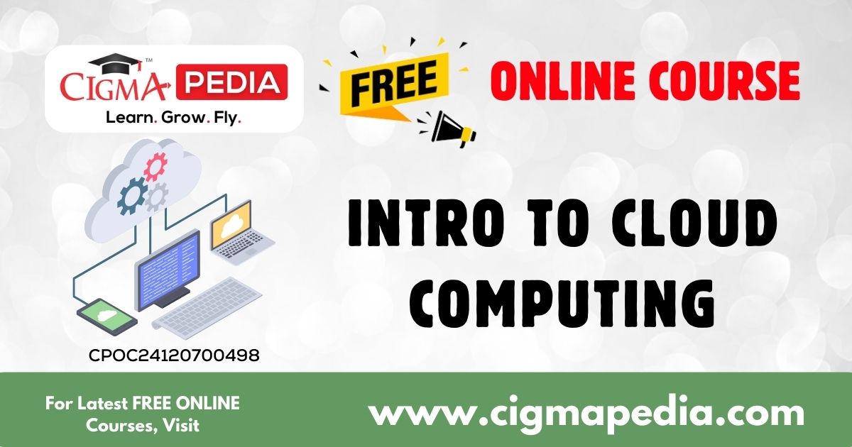 Intro to Cloud Computing (Free Online Course) - CIGMA Pedia
