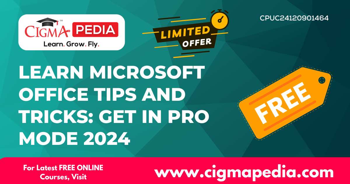 Learn Microsoft Office Tips and Tricks: Get in Pro Mode 2024 (Free Udemy Course) - CIGMA Pedia