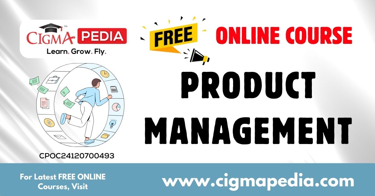 Product Management (Free Online Course) - CIGMA Pedia