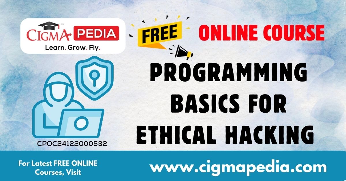 Programming Basics for Ethical Hacking (Free Online Course) - CIGMA Pedia