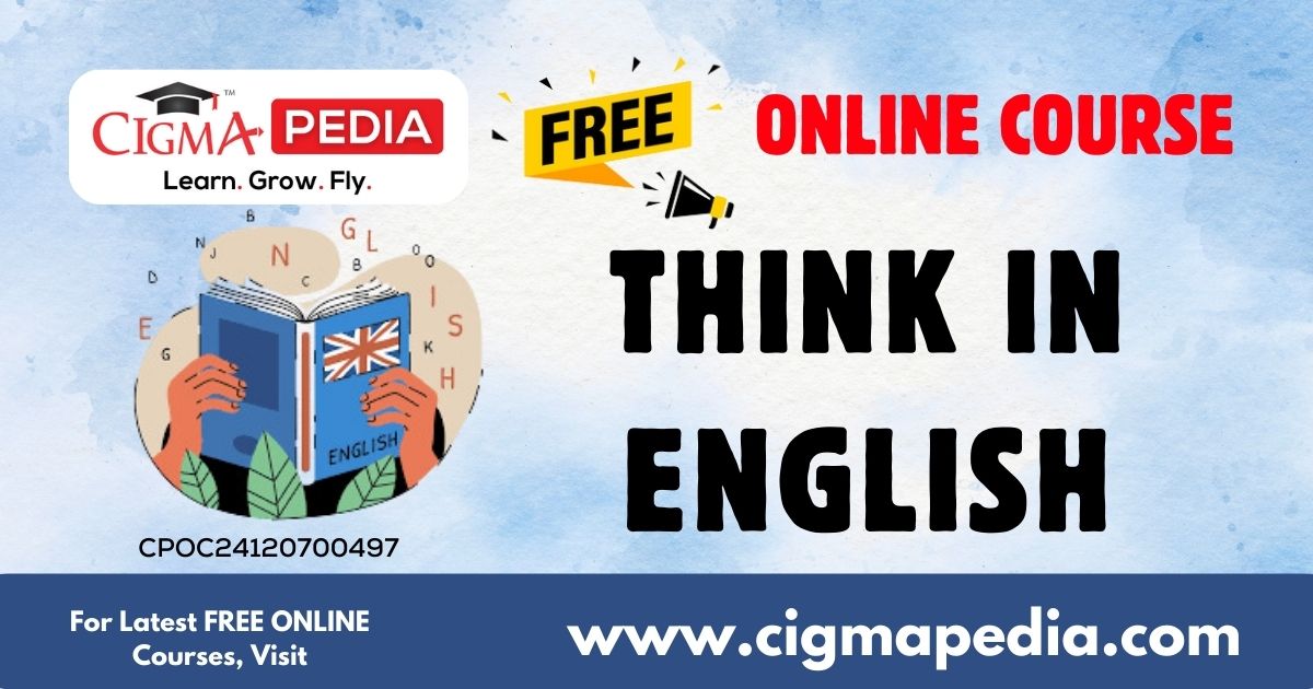 Think in English (Free Online Course) - CIGMA Pedia