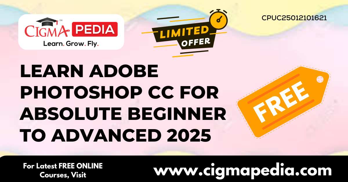 Learn Adobe Photoshop CC For Absolute Beginner to Advanced 2025 (Free ...