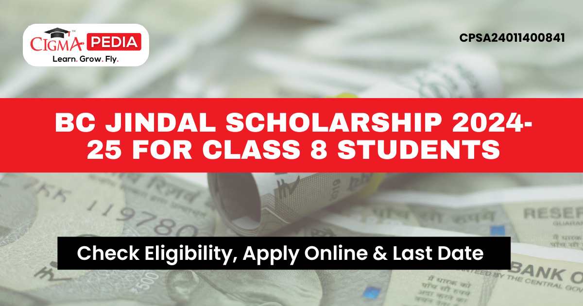 BC Jindal Scholarship 2024-25 for Class 8 Students | Last Date, How to ...