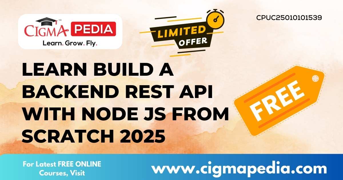 Learn Build a Backend REST API with Node JS from Scratch 2025 (Free Udemy Course) - CIGMA Pedia