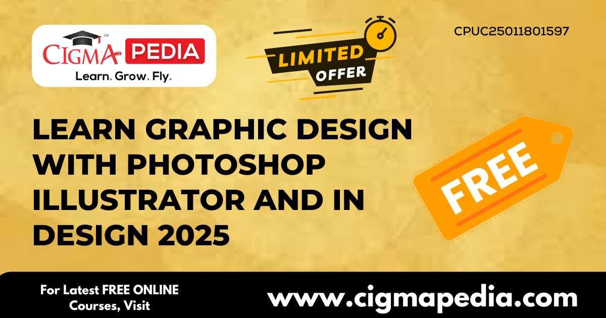 Learn Graphic Design with Photoshop Illustrator and In Design 2025 ...
