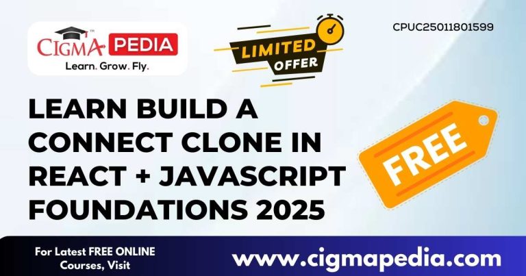 Learn Build a Connect Clone in React + JavaScript Foundations 2025 (Free Udemy Course) - CIGMA Pedia