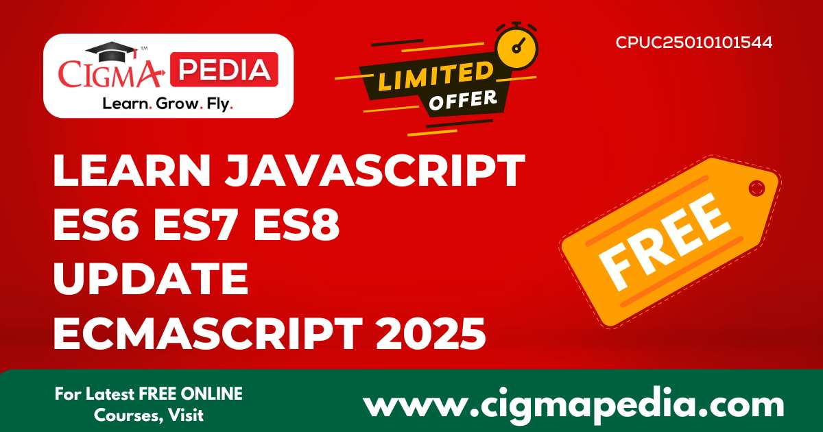 Learn JavaScript ES6 ES7 ES8 update ECMAScript 2025 (Free Udemy Course) - CIGMA Pedia