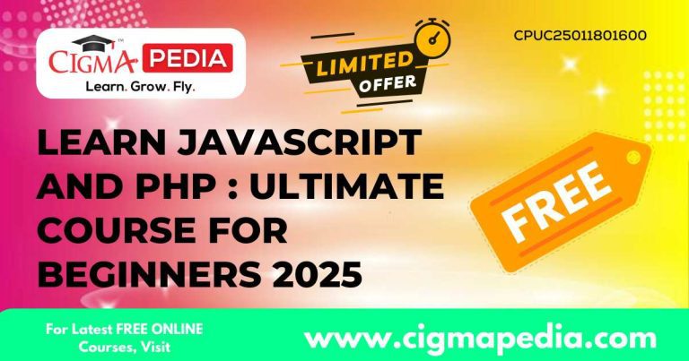 Learn Javascript and PHP : Ultimate Course For Beginners 2025 (Free Udemy Course) - CIGMA Pedia