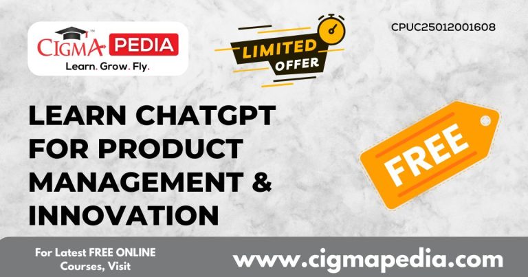 Learn ChatGPT for Product Management & Innovation (Free Udemy Course) - CIGMA Pedia
