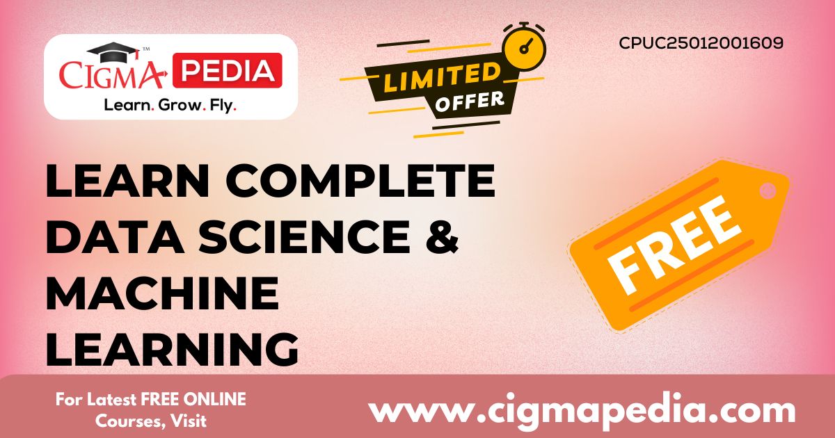 Learn Complete Data Science & Machine Learning (Free Udemy Course) - CIGMA Pedia