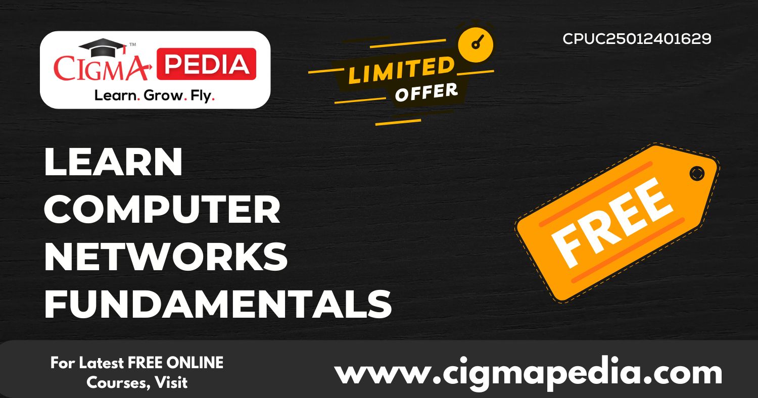 Learn Computer Networks Fundamentals (Free Udemy Course) - CIGMA Pedia Learn Computer Networks Fundamentals (Free Udemy Course) - CIGMA Pedia