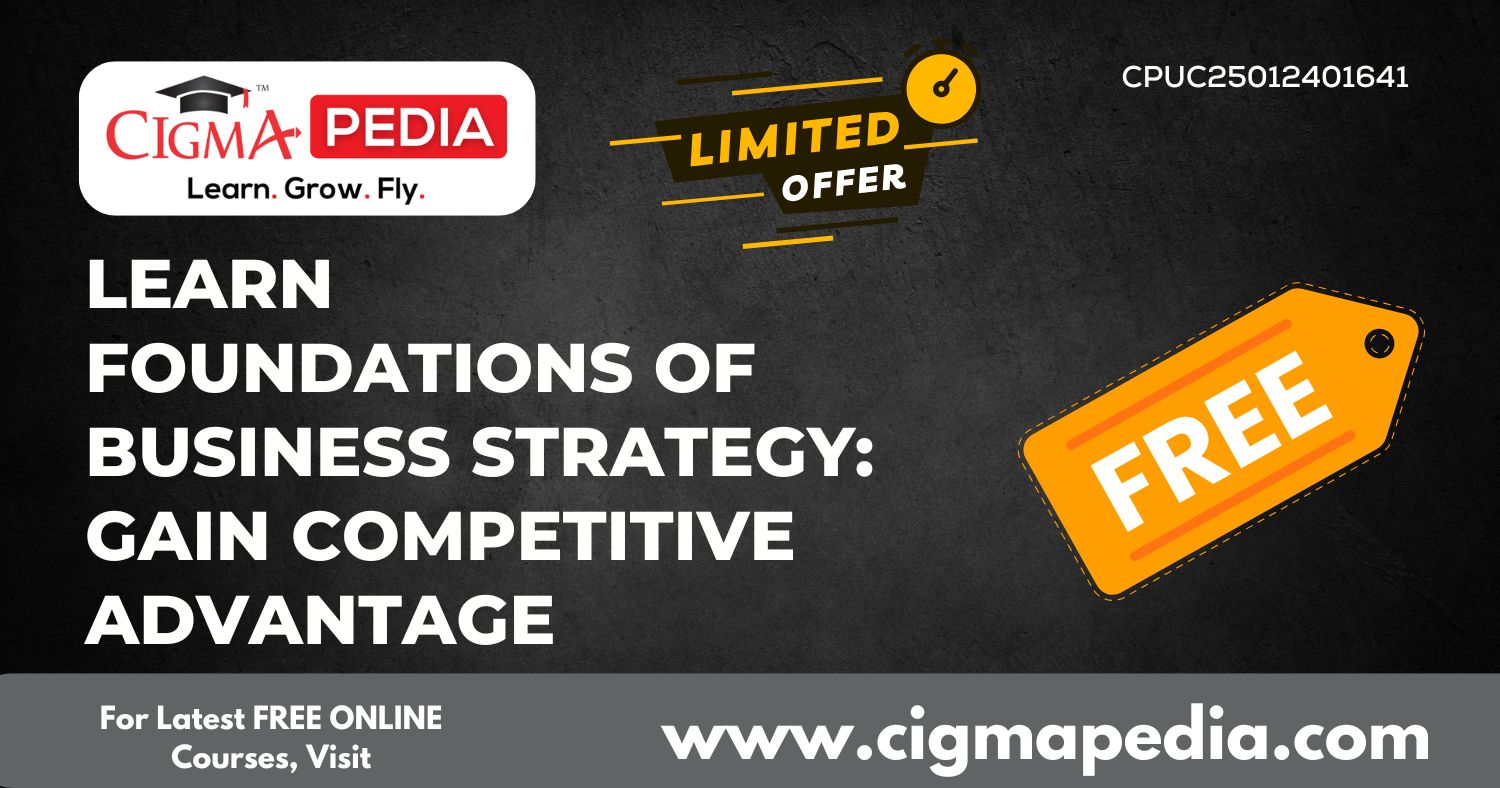 Learn Foundations of Business Strategy: Gain Competitive Advantage ...