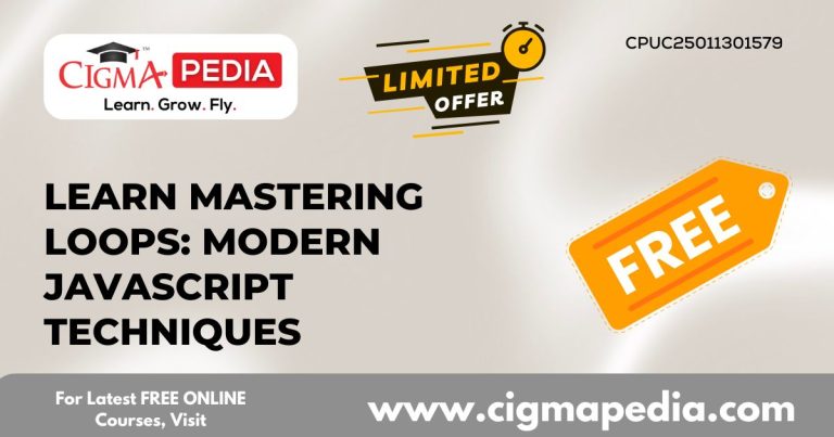 Learn Mastering Loops: Modern JavaScript Techniques (Free Udemy Course) - CIGMA Pedia