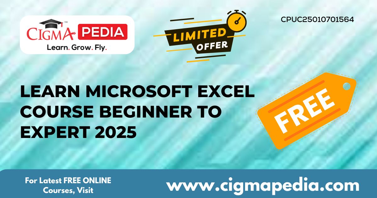 Learn Microsoft Excel Course Beginner to Expert 2025 (Free Udemy Course) - CIGMA Pedia
