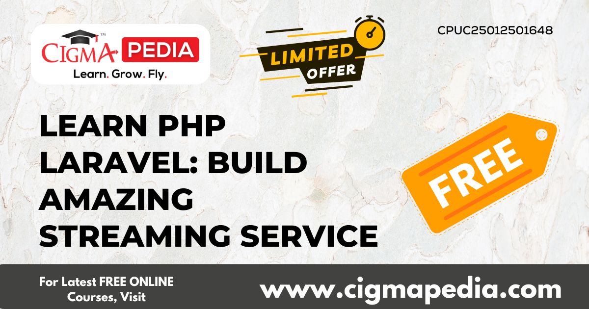 Learn PHP Laravel: Build Amazing Streaming Service (Free Udemy Course) - CIGMA Pedia