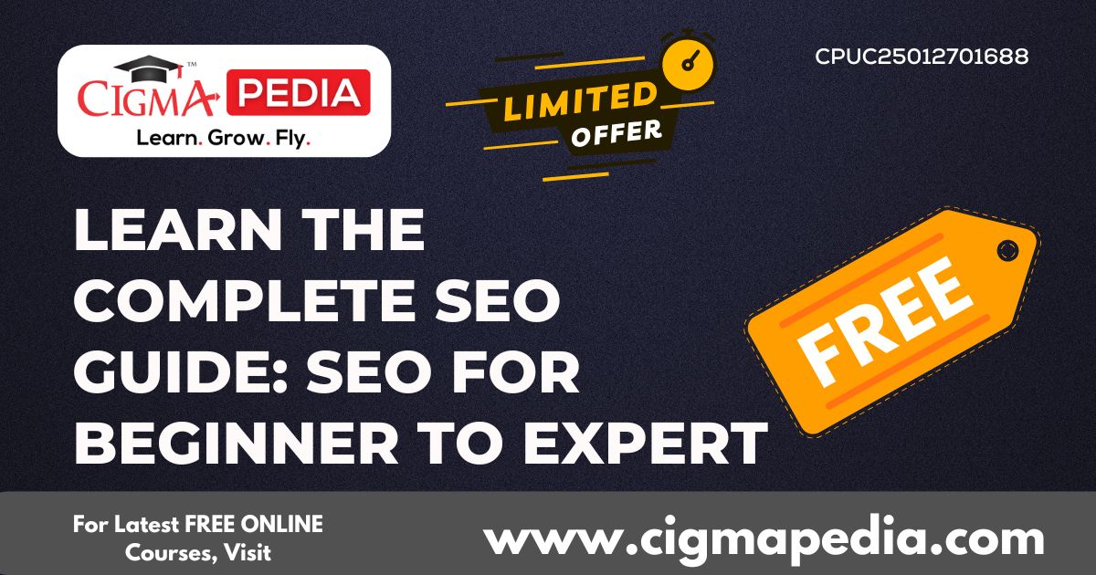 Learn The Complete SEO Guide: SEO For Beginner to Expert (Free Udemy Course) - CIGMA Pedia