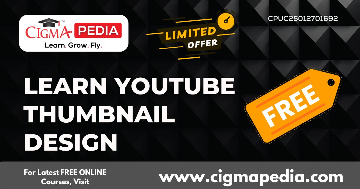 Learn YouTube Thumbnail Design (Free Udemy Course) - CIGMA Pedia