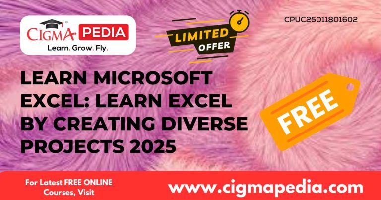 Learn Microsoft Excel: Learn Excel by Creating Diverse Projects 2025 ...
