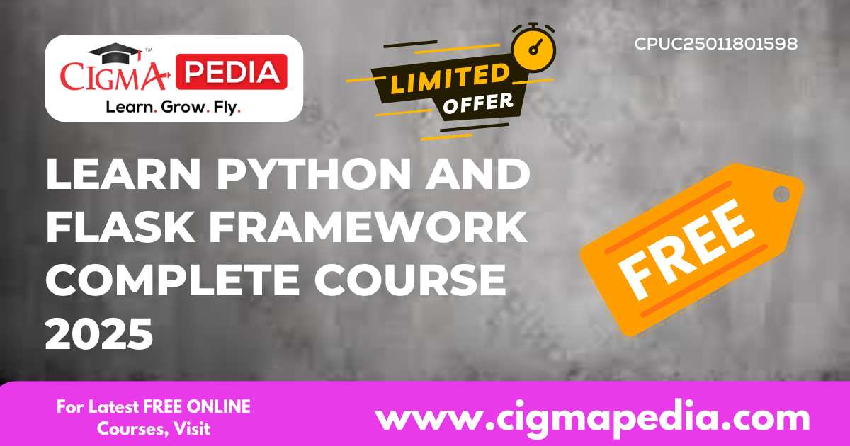 Learn Python And Flask Framework Complete Course 2025 (Free Udemy Course) - CIGMA Pedia