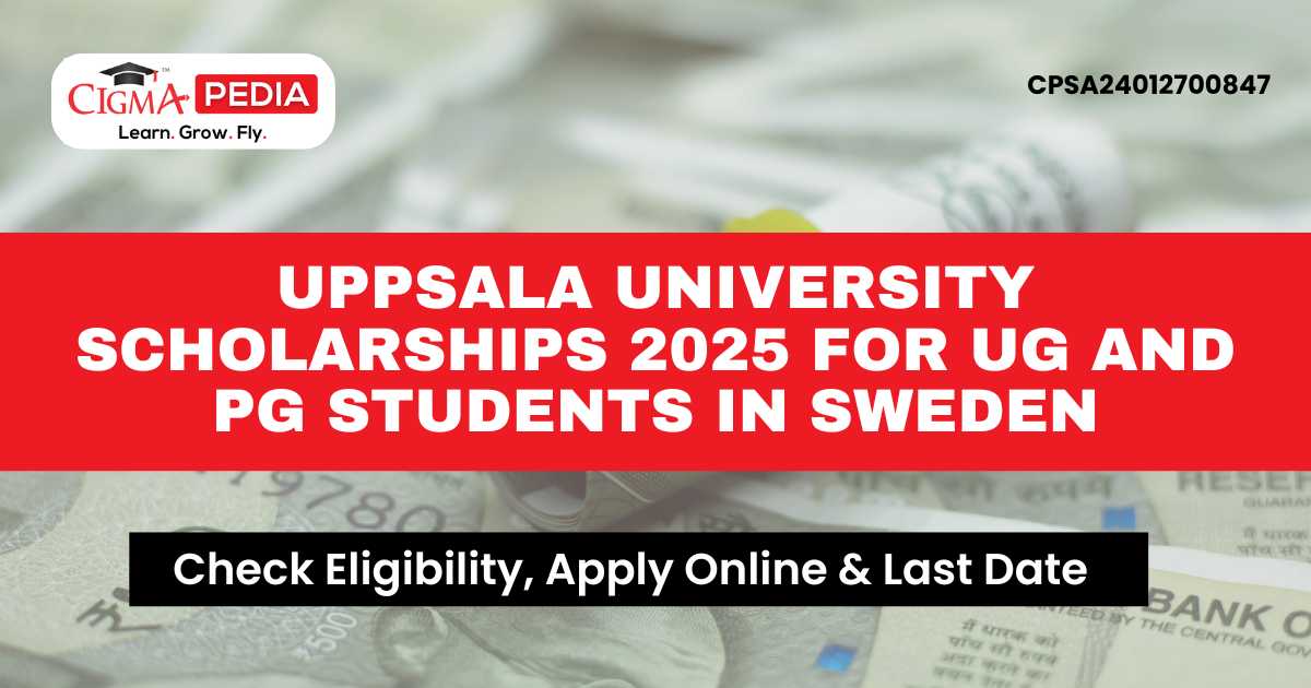 Uppsala University Scholarships 2025 for UG and PG Students in Sweden ...