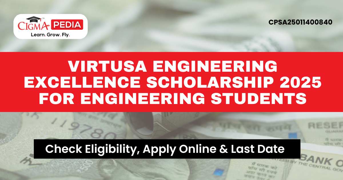 Virtusa Engineering Excellence Scholarship 2025 | Last Date, How to Apply - CIGMA Pedia