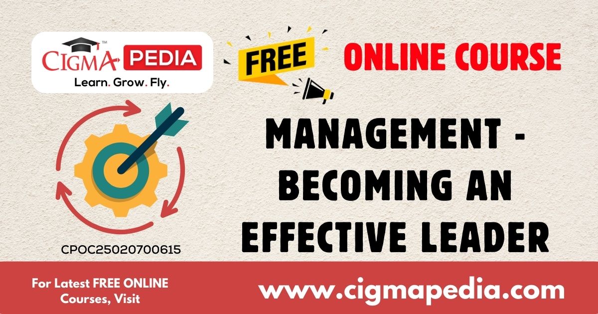 Management - Becoming an Effective Leader (Free Online Course) - CIGMA ...