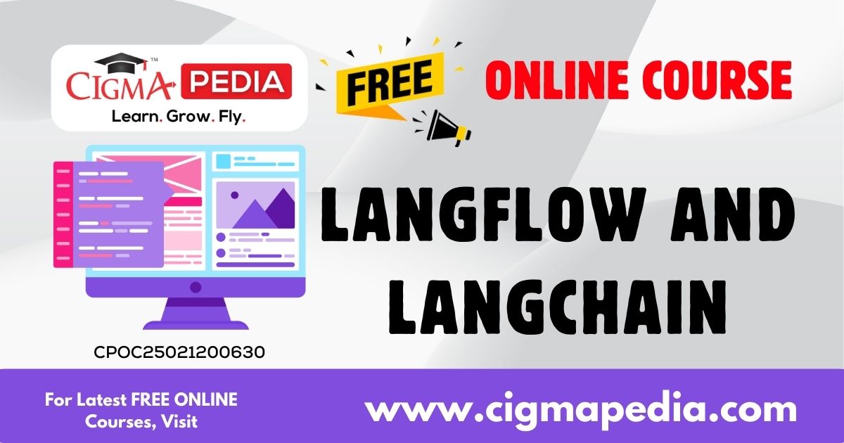 Langflow and Langchain (Free Online Course) - CIGMA Pedia