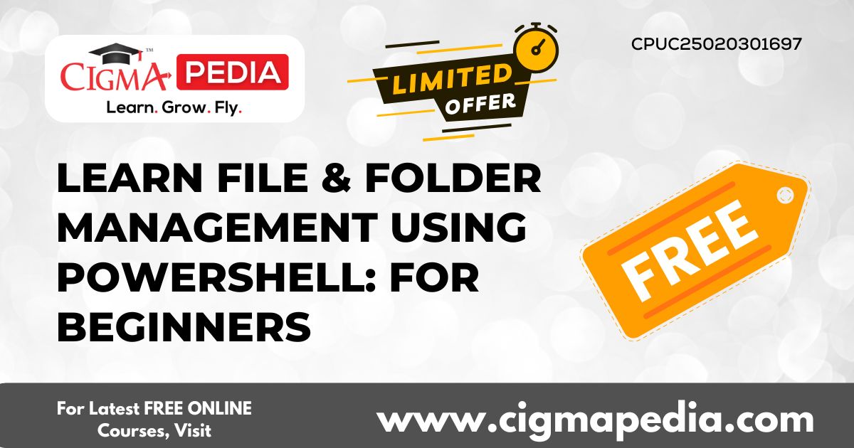 Learn File & Folder Management Using PowerShell: For Beginners (Free Udemy Course) - CIGMA Pedia