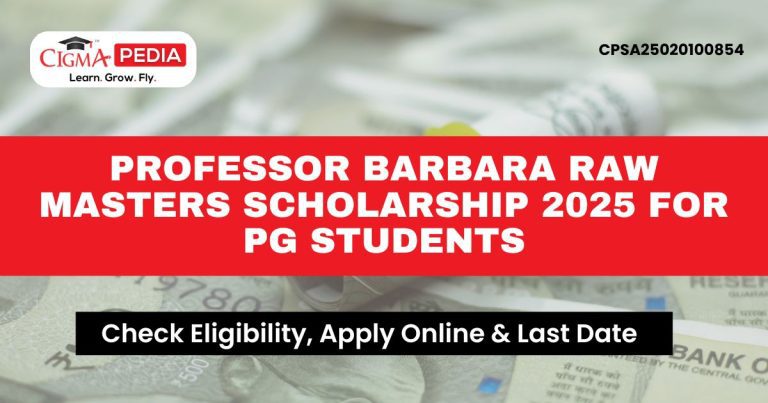 Professor Barbara Raw Masters Scholarship 2025 for PG Students | Last ...