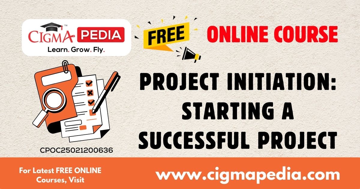 Project Initiation: Starting a Successful Project (Free Online Course ...
