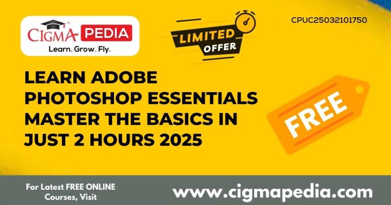 Learn Adobe Photoshop Essentials Master the Basics in Just 2 Hours 2025 ...