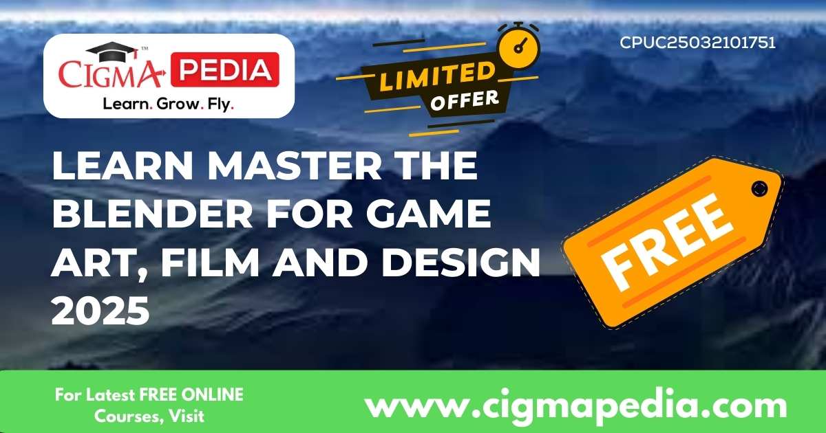 Learn Master the Blender for Game Art, Film And Design 2025 (Free Udemy ...