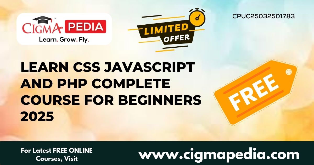 Learn Css Javascript And Php Complete Course For Beginners 2025 Free 7194