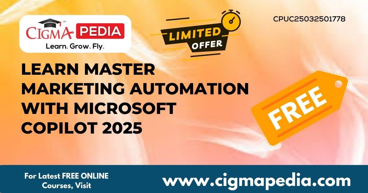 Learn Master Marketing Automation With Microsoft Copilot 2025 Free Udemy Course Cigma Pedia