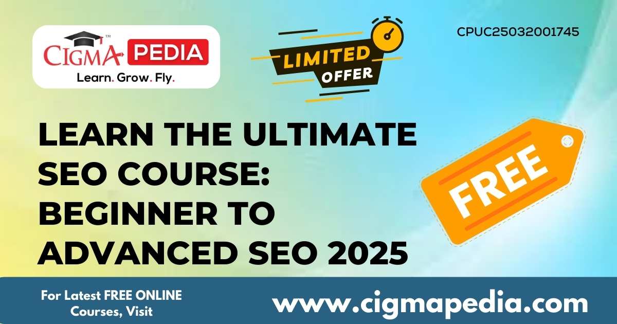 Learn The Ultimate SEO Course: Beginner to Advanced SEO 2025 (Free ...