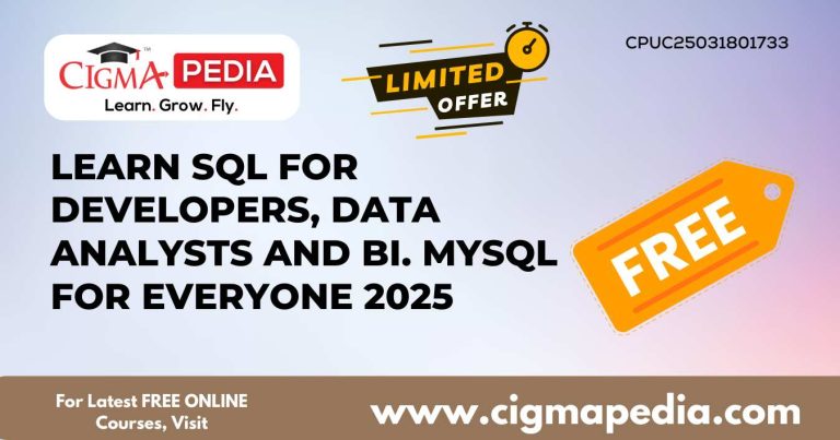 Learn Sql For Developers Data Analysts And Bi Mysql For Everyone 2025 Free Udemy Course