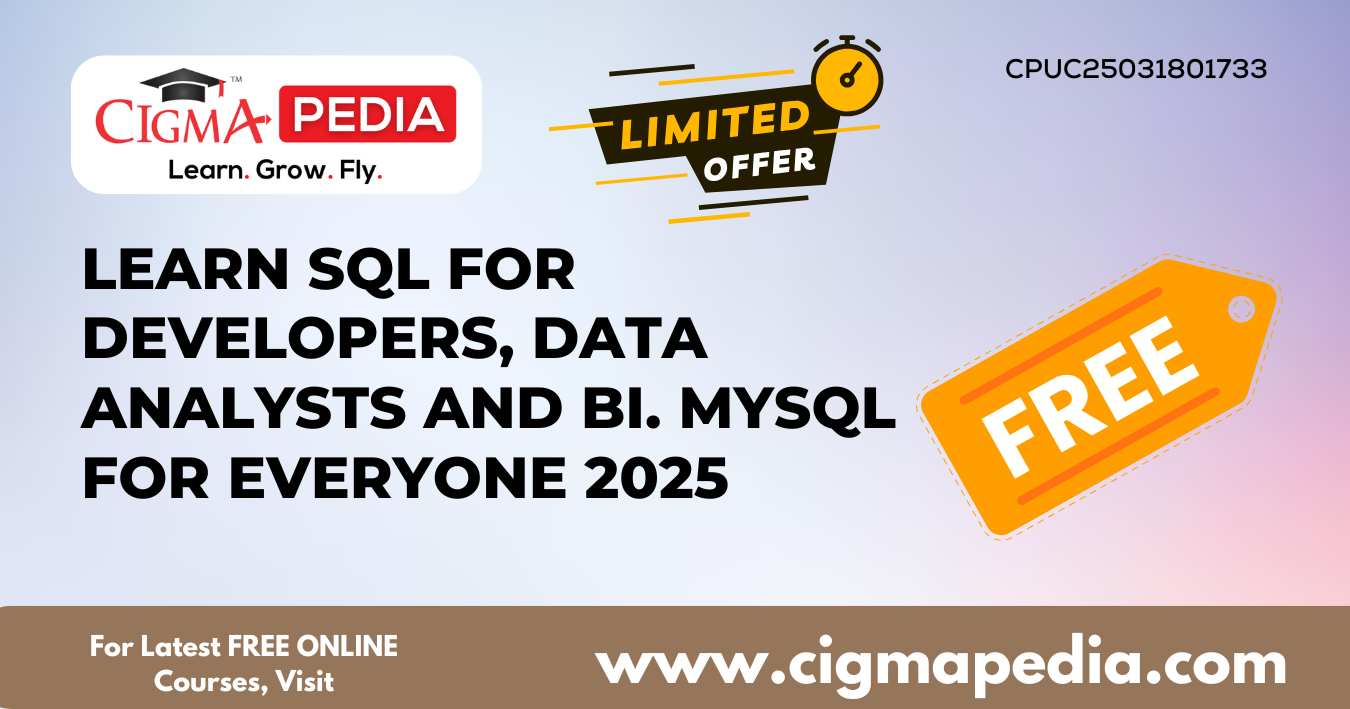 Learn SQL for Developers, Data Analysts and BI. MySQL for everyone 2025 (Free Udemy Course ...